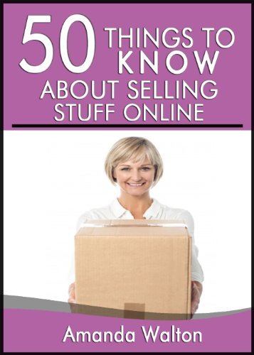 50 Things to Know About Selling Stuff Online: A Simple Guide to Making ...