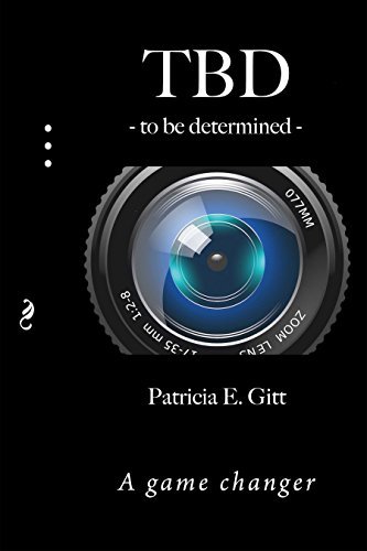 TBD -to be determined-: A game changer by Patricia E. Gitt | Goodreads
