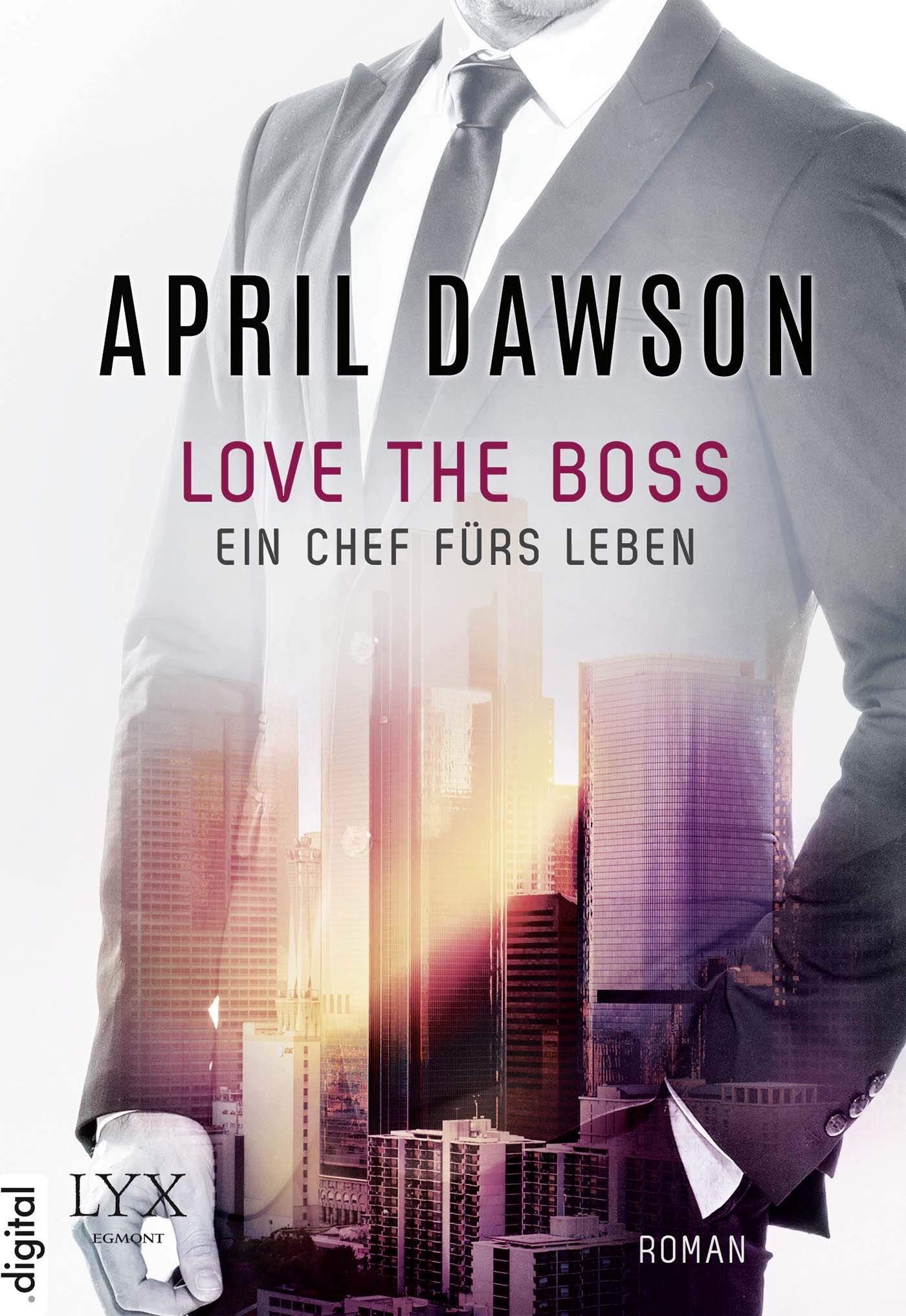 Love The Boss: Ein Chef fürs Leben (Boss-Reihe, #2) by April Dawson ...