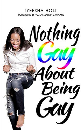 Nothing Gay About Being Gay by Tyeesha Holt | Goodreads