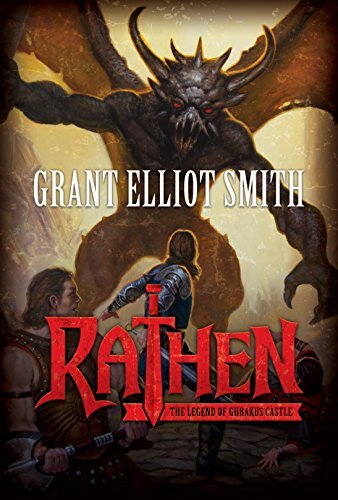 The Legend of Ghrakus Castle (Rathen #1) by Grant Elliot Smith | Goodreads