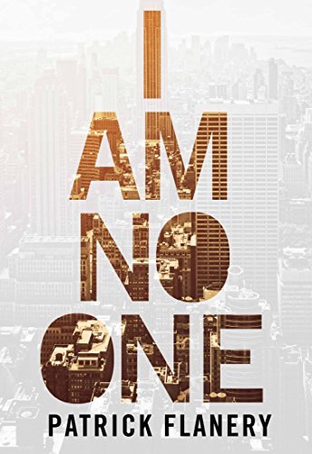 I Am No One by Patrick Flanery | Goodreads