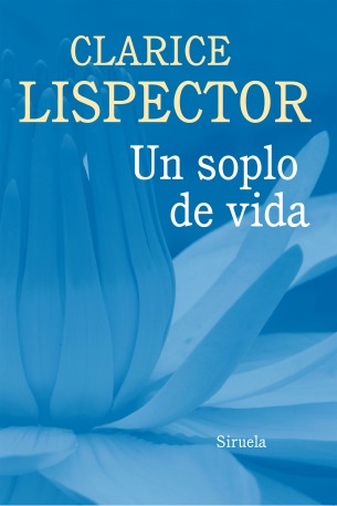 Un soplo de vida by Clarice Lispector | Goodreads