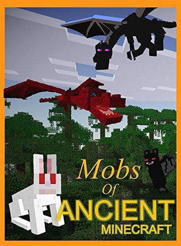 The Mobs of Ancient Minecraft by Steve Jenkins | Goodreads
