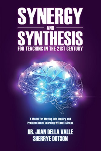 Synergy and Synthesis for Teaching in the 21st Century: A Model for ...