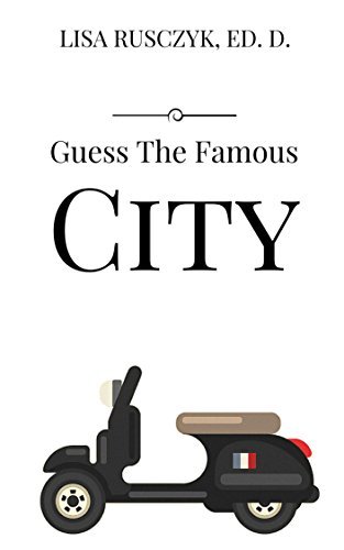 Guess the Famous City by Lisa M. Rusczyk | Goodreads