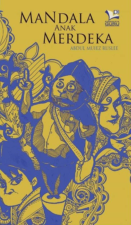 Mandala Anak Merdeka by Abdul Muiez Ruslee | Goodreads