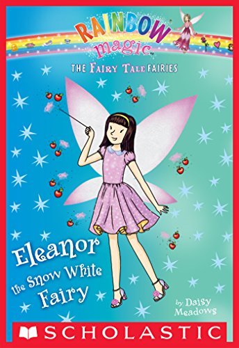 Eleanor the Snow White Fairy (The Fairy Tale Fairies #2): A Rainbow ...