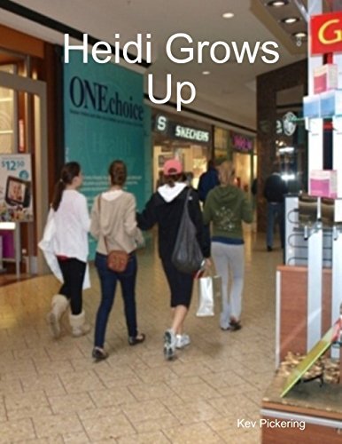 Heidi Grows Up by Kev Pickering | Goodreads