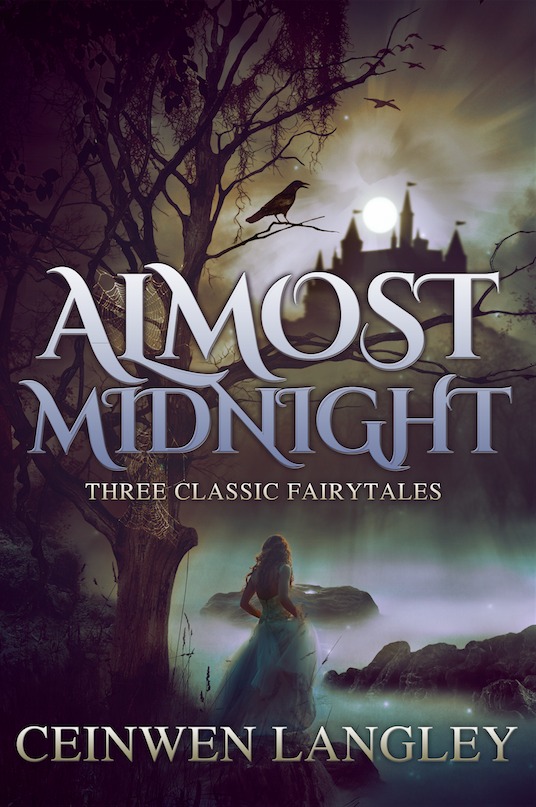 Almost Midnight: Three Classic Fairytales by Ceinwen Langley | Goodreads