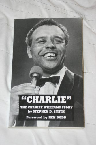 Charlie: Charlie Williams Story by S. Smith | Goodreads