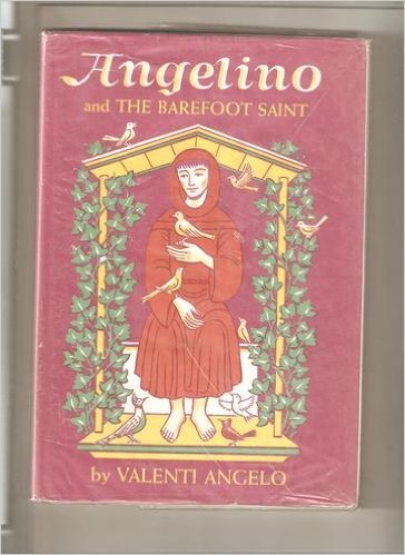 Angelino and the Barefoot Saint by Valenti Angelo | Goodreads