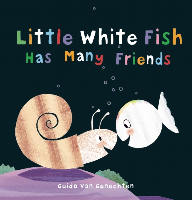 Little White Fish Has Many Friends by Guido Van Genechten | Goodreads