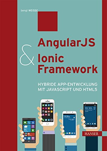 AngularJS & Ionic Framework: Hybride App-Entwicklung mit JavaScript und HTML5 by Bengt Weiße ...