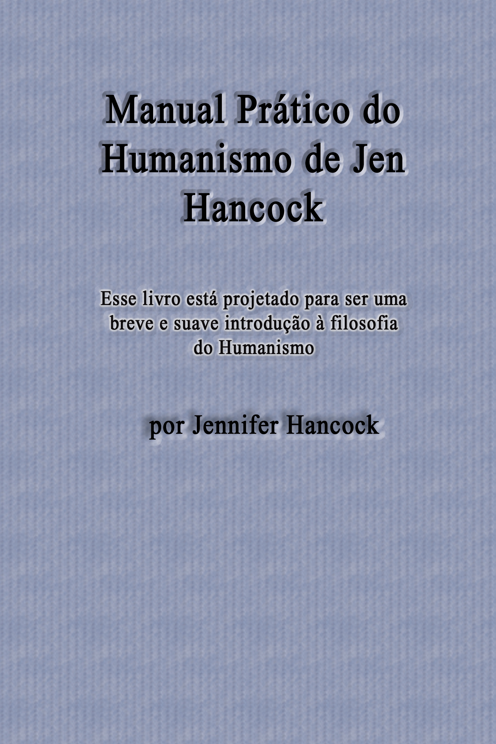 Manual Prático do Humanismo de Jen Hancock by Jennifer Hancock | Goodreads