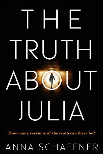 The Truth about Julia by Anna Schaffner | Goodreads