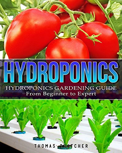 Hydroponics: Hydroponics Gardening Guide - from Beginner to Expert by ...