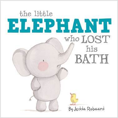 The Little Elephant Who Lost His Bath by Jedda Robaard | Goodreads
