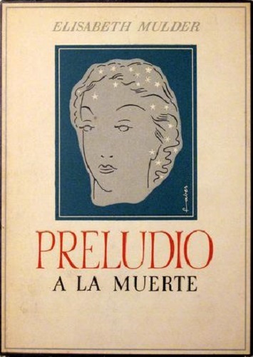Preludio a la muerte by Elisabeth Mulder | Goodreads