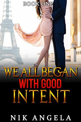 We All Began With Good Intent (In Dreams #1) by Nik Angela | Goodreads