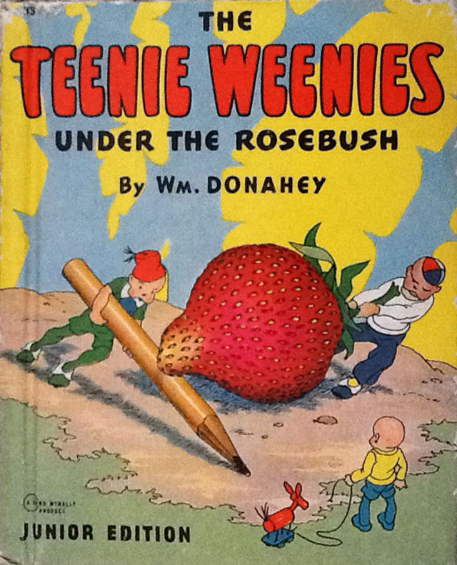 The Teenie Weenies under the Rosebush by William Donahey | Goodreads