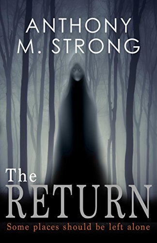 The Return by Anthony M. Strong | Goodreads