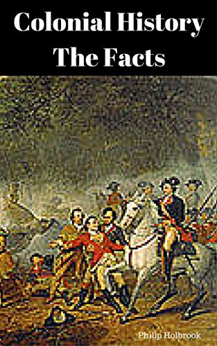 Colonial History: The Facts by Philip Holbrook | Goodreads
