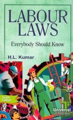 Labour Laws - Everybody Should Know by H.L. Kumar | Goodreads