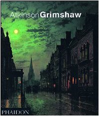 Atkinson Grimshaw by Alexander Robertson | Goodreads