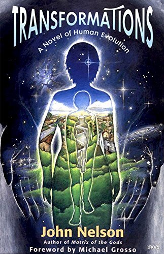 Transformations: A Novel of Human Evolution by John Nelson | Goodreads