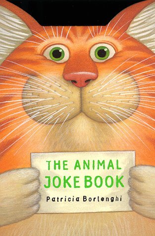 The Animal Joke Book by Patricia Borlenghi | Goodreads