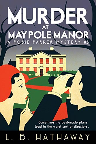 Murder at Maypole Manor (Posie Parker Mystery, #3) by L.B. Hathaway ...