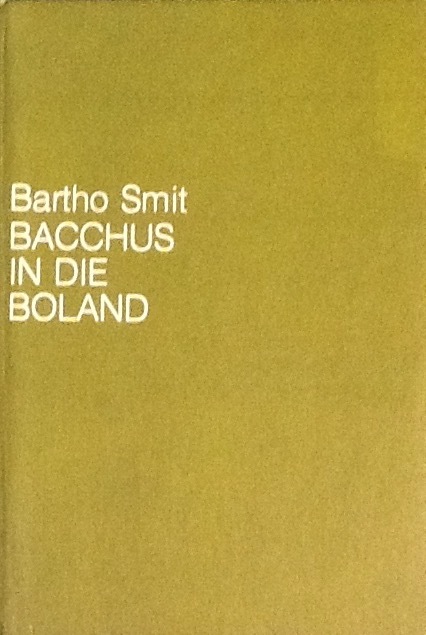 Bacchus in die Boland by Bartho Smit | Goodreads