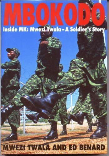 Mbokodo: Inside MK: Mwezi Twala - A Soldier's Story by Mwezi Twala ...