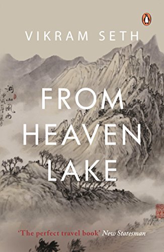 From Heaven Lake by Vikram Seth | Goodreads