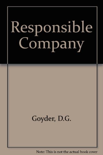 The Responsible Company by George: Goyder | Goodreads