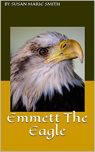 Emmett The Eagle by Susan Marie Smith | Goodreads