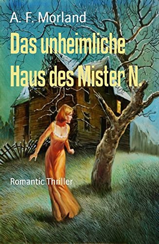 Das unheimliche Haus des Mister N. by A.F. Morland | Goodreads