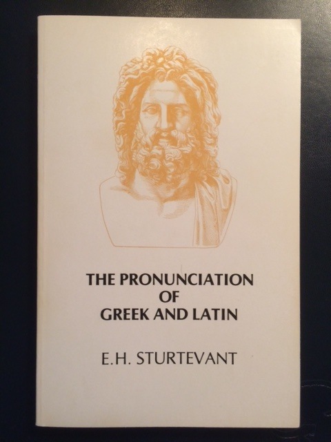 Pronunciation of Greek and Latin by Edgar Howard Sturtevant | Goodreads