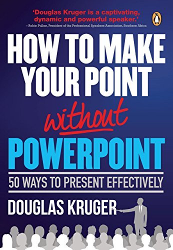 How to Make Your Point Without PowerPoint: 50 Ways to Present ...