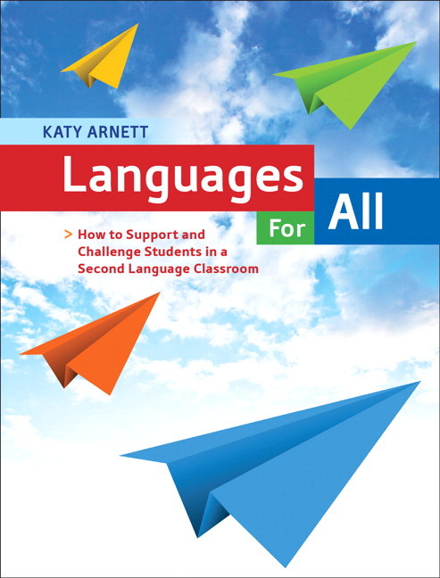 Languages for All: How to Support and Challenge Students in a Second-Language Classroom by Katy ...