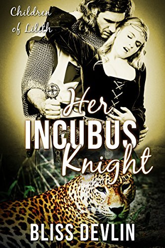 Her Incubus Knight (The Children of Lilith, #5) by Bliss Devlin | Goodreads