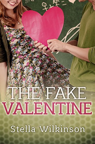 The Fake Valentine: Spring Romance by Stella Wilkinson | Goodreads