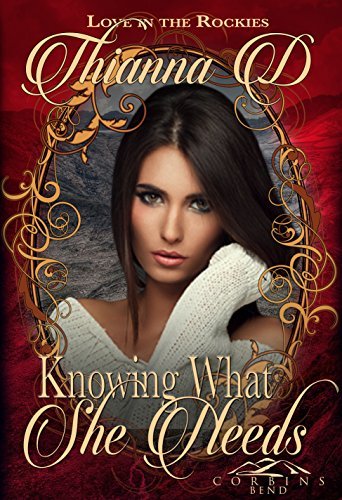 Knowing What She Needs: A Corbin's Bend Valentine's Day Novella by ...