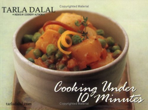 Cooking Under 10 Minutes by Tarla Dalal | Goodreads