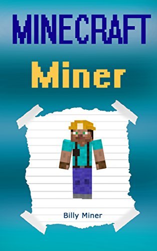 Minecraft Miner: Diary of a Minecraft Miner by Billy Miner | Goodreads