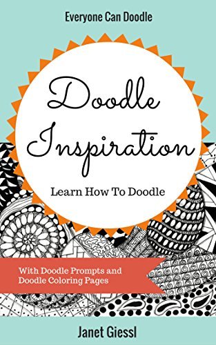Doodle Inspiration: Learn How To Doodle by Janet Giessl | Goodreads