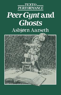 Peer Gynt and Ghosts by Asbjørn Aarseth | Goodreads