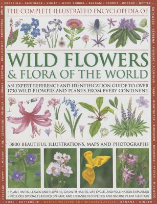 The Complete Illustrated Encyclopedia of Wild Flowers and Flora of the ...