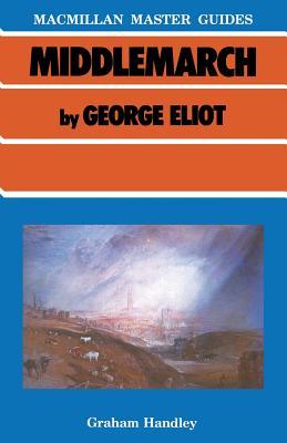Middlemarch by George Eliot by Graham Handley | Goodreads